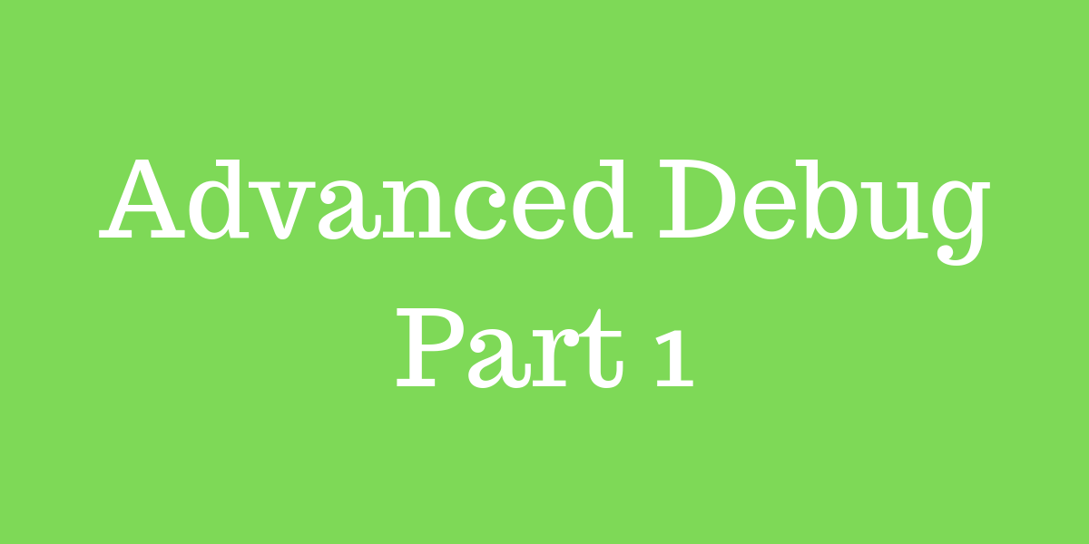 Advanced Debug Part 1 - Thanh Vu